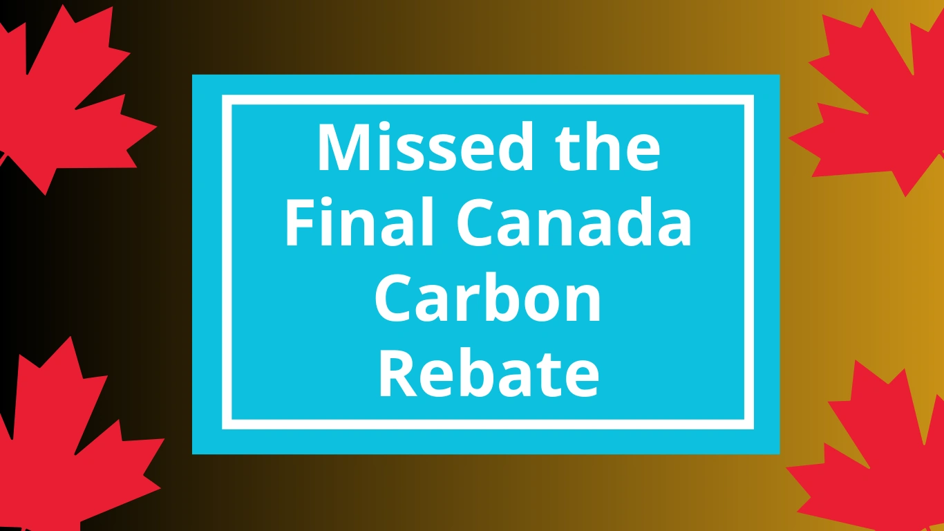 Missed the Final Canada Carbon Rebate? You Could Still Be Owed Hundreds ...